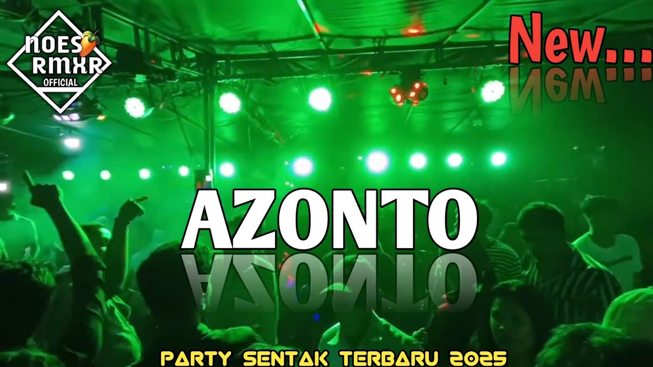 PARTY SENTAK AZONTO 🌴 NOES RMXR 2025 - YouTube