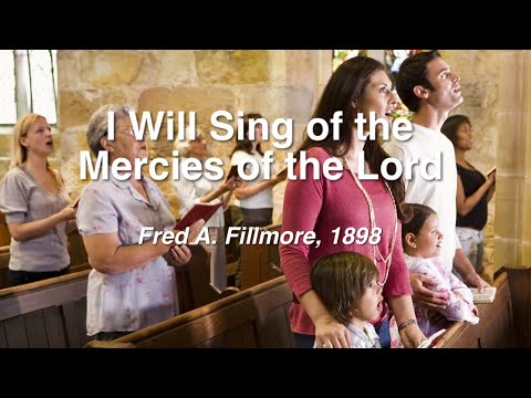 I Will Sing of the Mercies of the Lord - YouTube