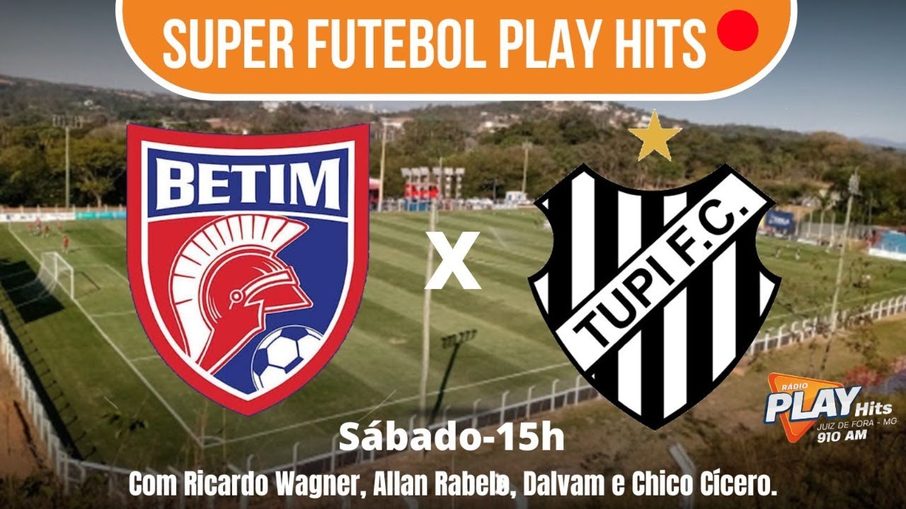 BETIM FUTEBOL x TUPI FC – 15h # SUPER FUTEBOL PLAY HITS - YouTube