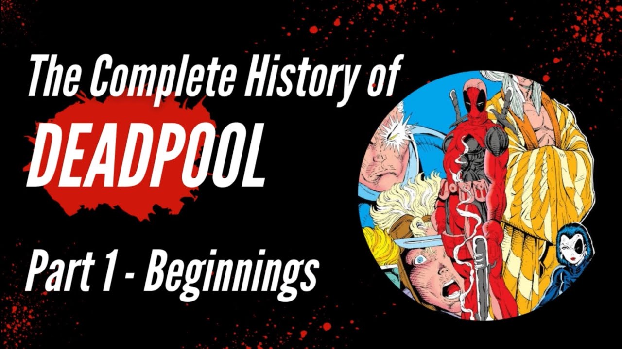 The Complete History of Deadpool Part 1 - Beginnings - YouTube