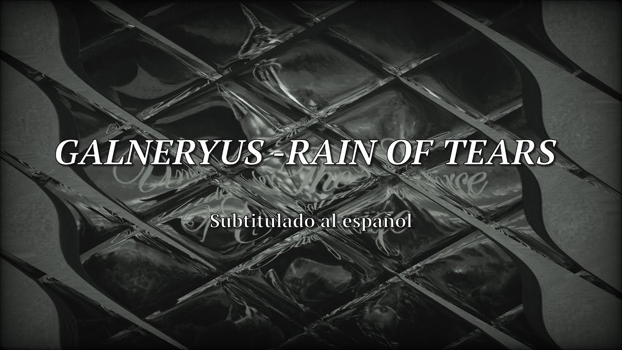 GALNERYUS - RAIN OF TEARS (Sub Español / Lyrics) - YouTube