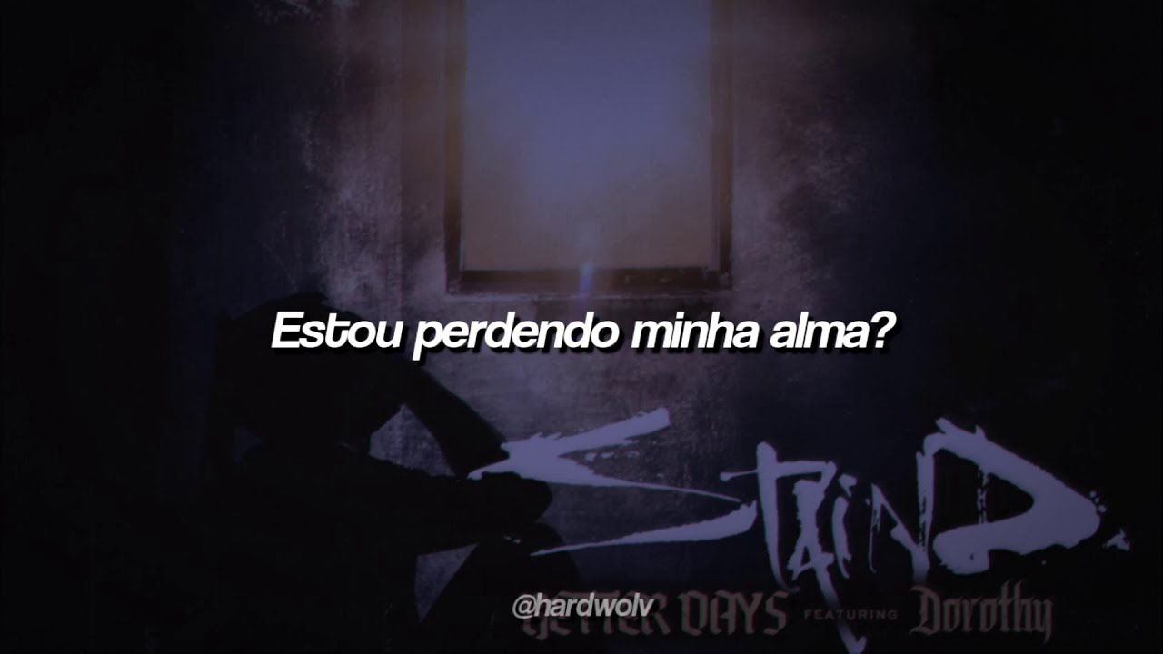 STAIND (FEAT DOROTHY) - BETTER DAYS (LEGENDADO) - YouTube