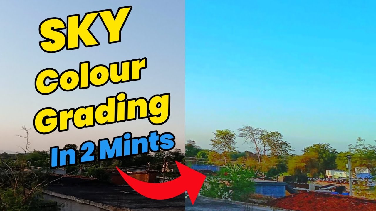 Sky Colour Grading In 2 Mints | 2 मिनट मे सीखे वीडियो कलर Grading करना ...