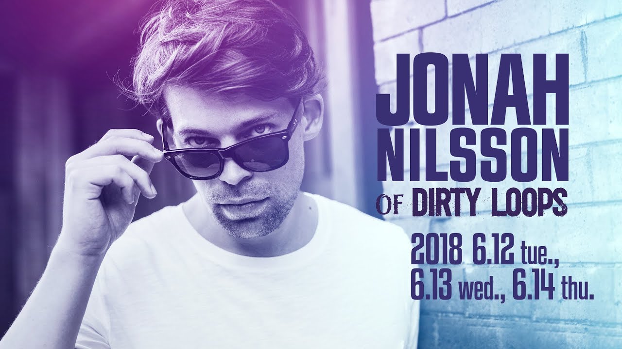 JONAH NILSSON of DIRTY LOOPS : BLUE NOTE TOKYO 2018 trailer - YouTube