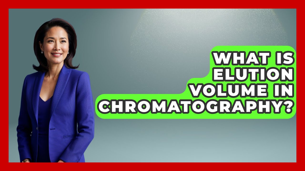 What Is Elution Volume In Chromatography? - Chemistry For Everyone ...