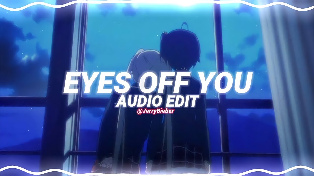 eyes off you - prettymuch [edit audio] - YouTube