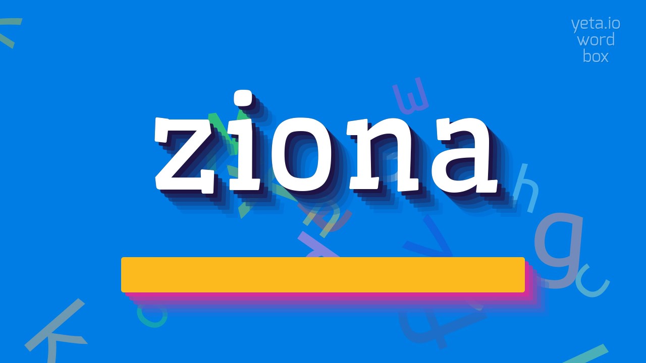 How to say "ziona"! (High Quality Voices) - YouTube