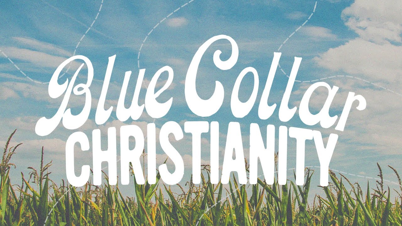 Blue Collar Christianity pt. 2 - Danielle Barth - YouTube