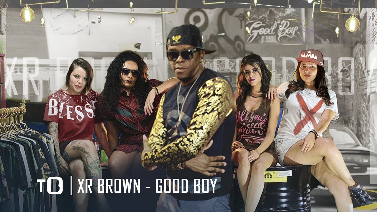 XR Brown - Good Boy (Oficial Vídeo) - YouTube