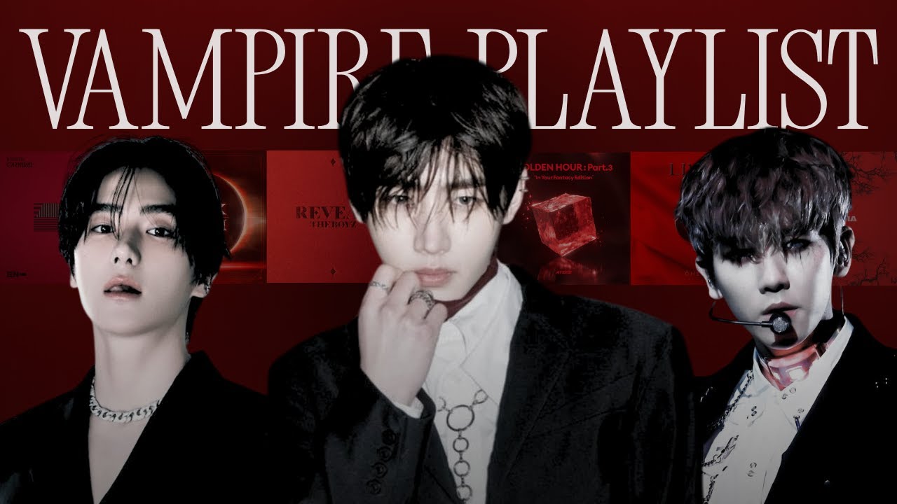 My K-Pop Vampire Playlist (Boy Groups) - YouTube