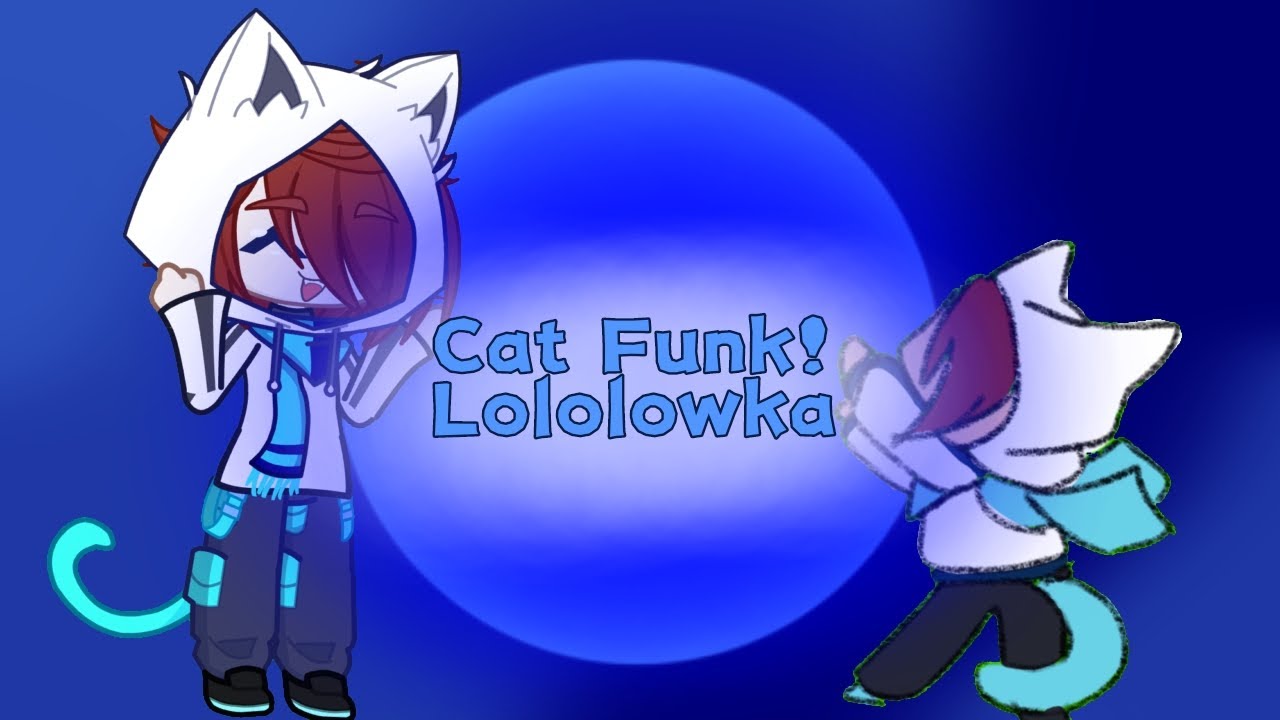 Cat Funk! Lololowka! - YouTube