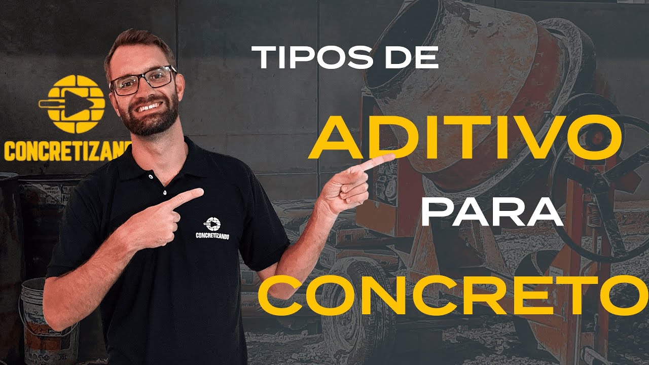 Quais os Tipos de Aditivo Para Concreto? - YouTube