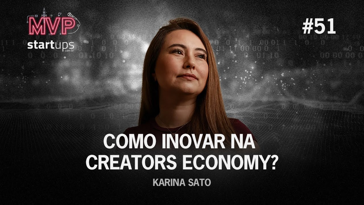 Podcast MVP #51 - Como inovar na creators economy? | Karina Sato - YouTube