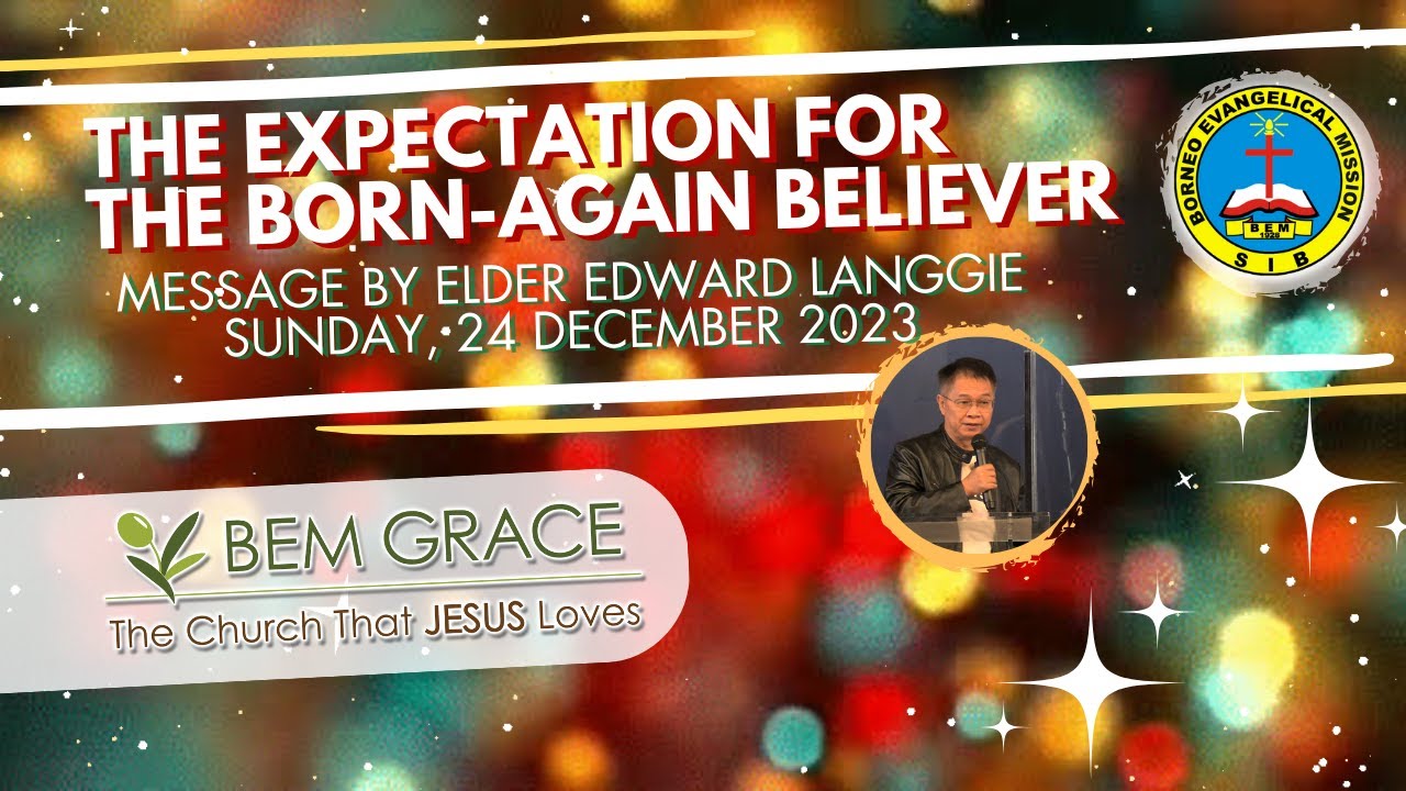 24th December 2023 | The Expectation For The Born Again Believer | BEM ...