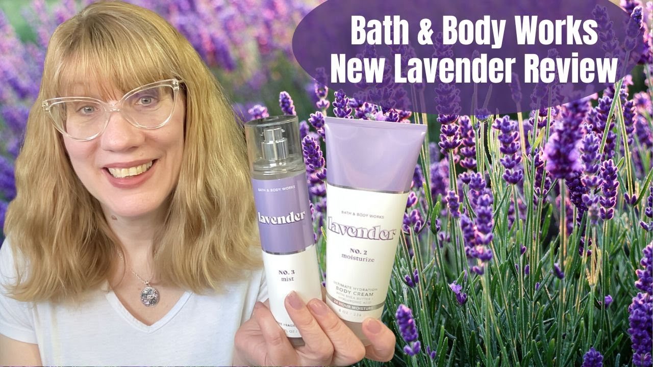 Bath & Body Works New Lavender Body Care Review - YouTube