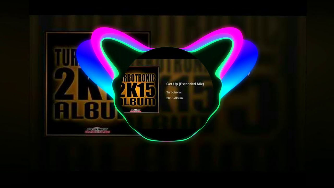 Get Up (Extended Mix) - YouTube