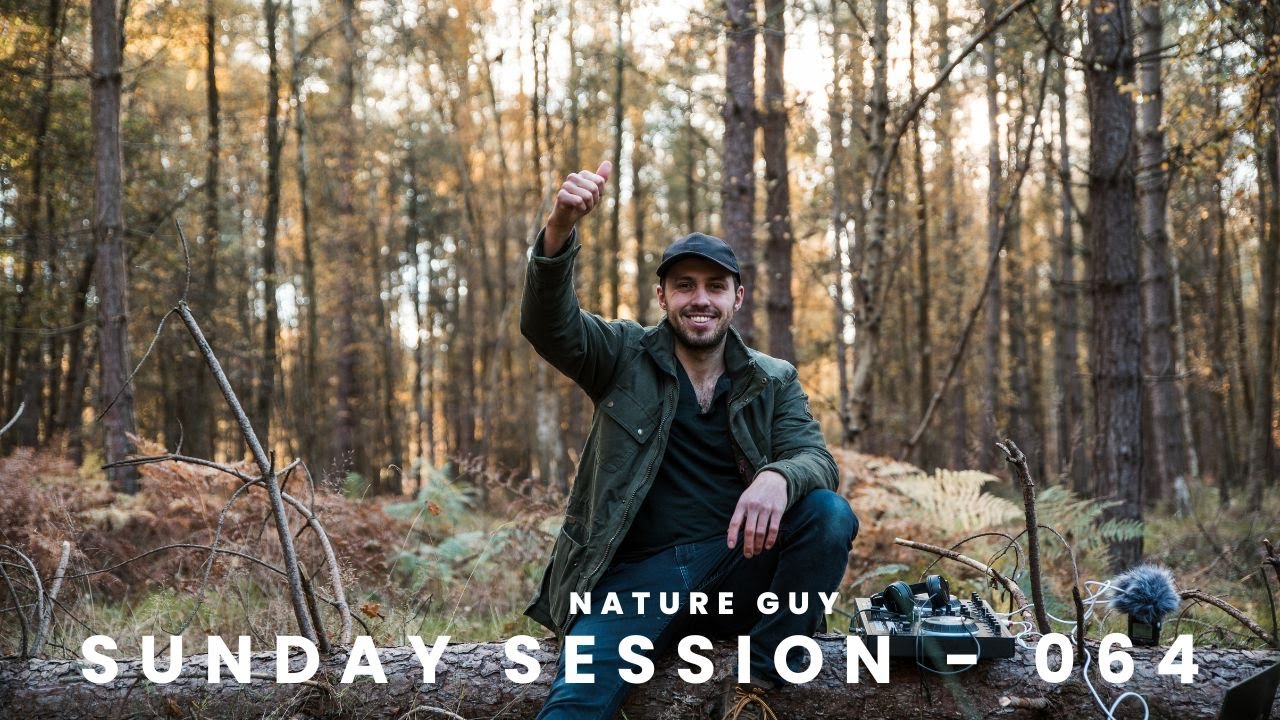 Nature Guy - Sunday Session - 064 - Melodic Mix - 30 Minutes - YouTube