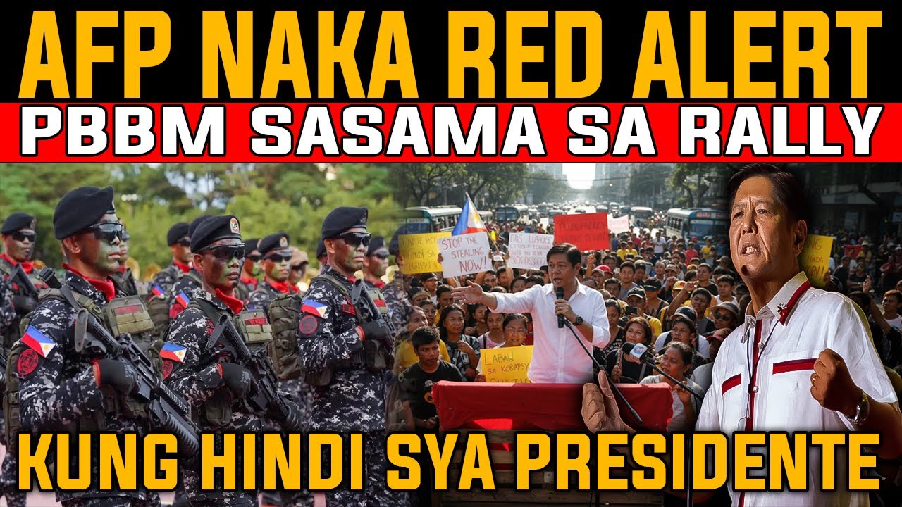 PBBM SASAMA SA RALLY KUNG HINDI DAW SYA ANG PRESIDENTE! AFP NAKA RED ...