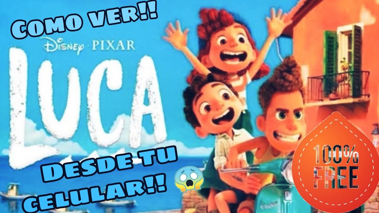 Como VER La PELÍCULA de LUCA!! - GRATIS DESDE Tu CELULAR!! 😱😱 - YouTube