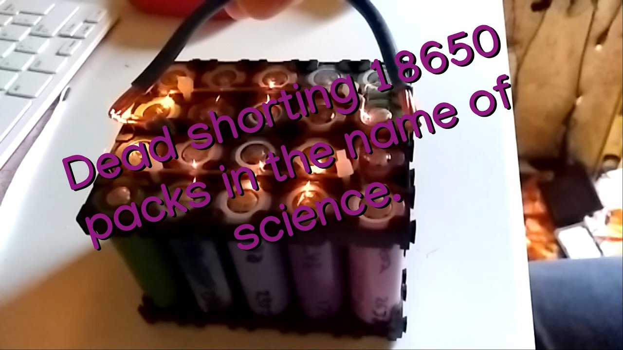 Dead shorting 18650 battery modules, for science. - YouTube