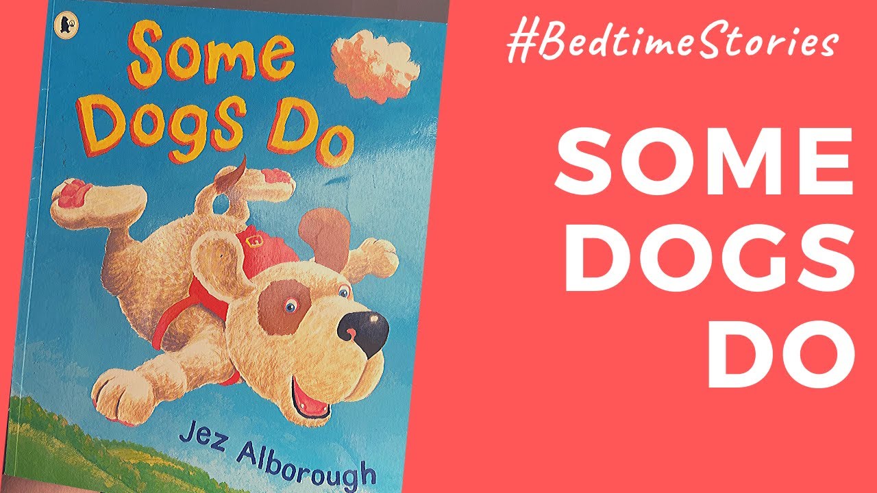Some Dogs Do Bedtime Story - YouTube