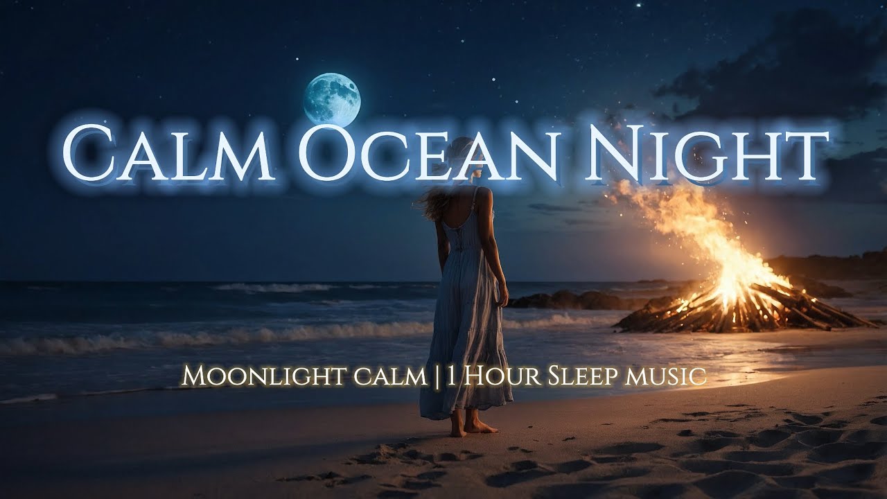 Calm Ocean Night | Moonlight Calm | 1 Hour Sleep Music - YouTube