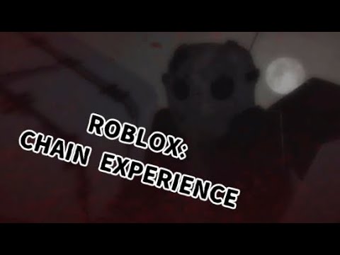 CHAIN EXPERIENCE ON ROBLOX - YouTube
