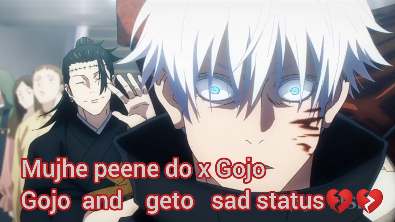 Gojo and Geto sad status friendship status || Ft mujhe peene do # ...