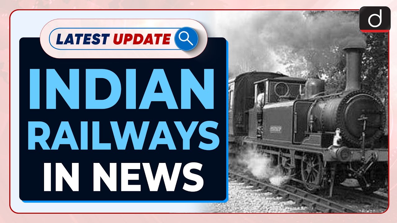 Indian Railways In News: Latest update | Drishti IAS English - YouTube