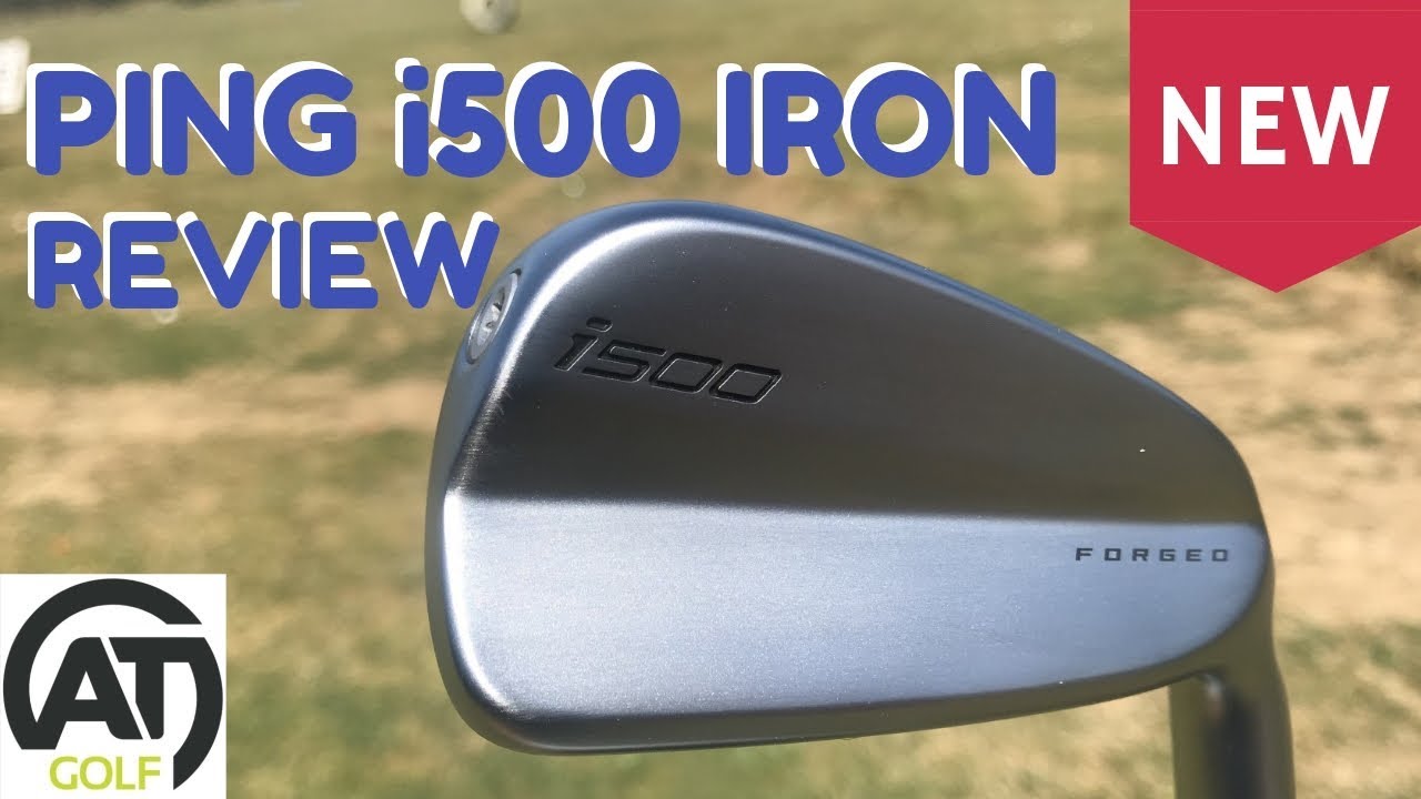 NEW PING i500 IRON REVIEW 5 IRON 7 IRON PW - YouTube