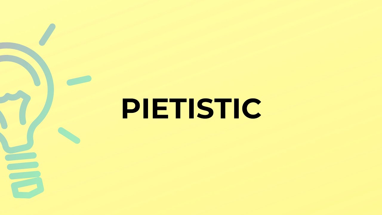 What is the meaning of the word PIETISTIC? - YouTube