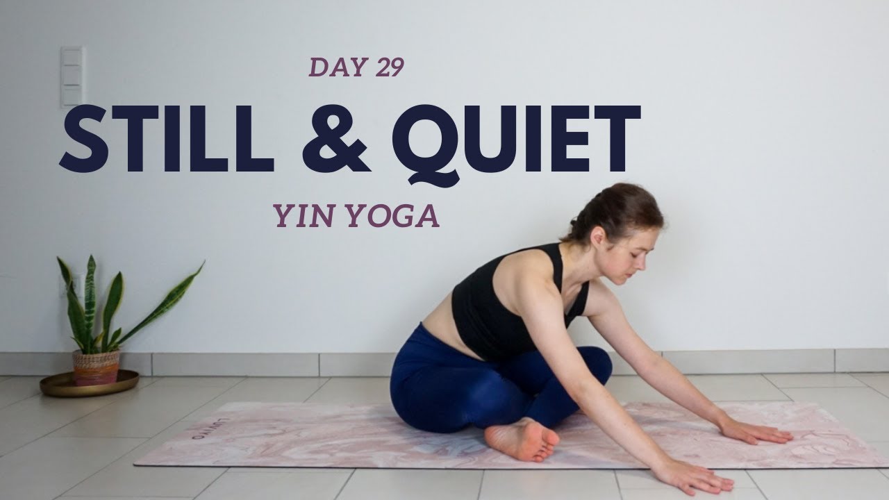 Day 29 STILL & QUIET - 15 min Yin Yoga For Relaxation | 30 Day x 15 ...