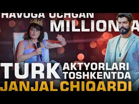 Turk aktyorlari Toshkentda janjal chiqardi#kunuz#xabarlar#karasevda#nihankemal#turkey#yulduzlar