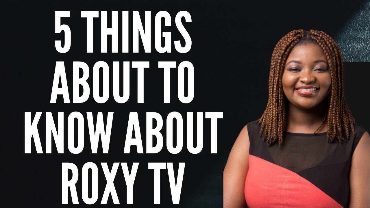 WELCOME TO ROXY TV| 5 THINGS TO KNOW ABOUT US - YouTube