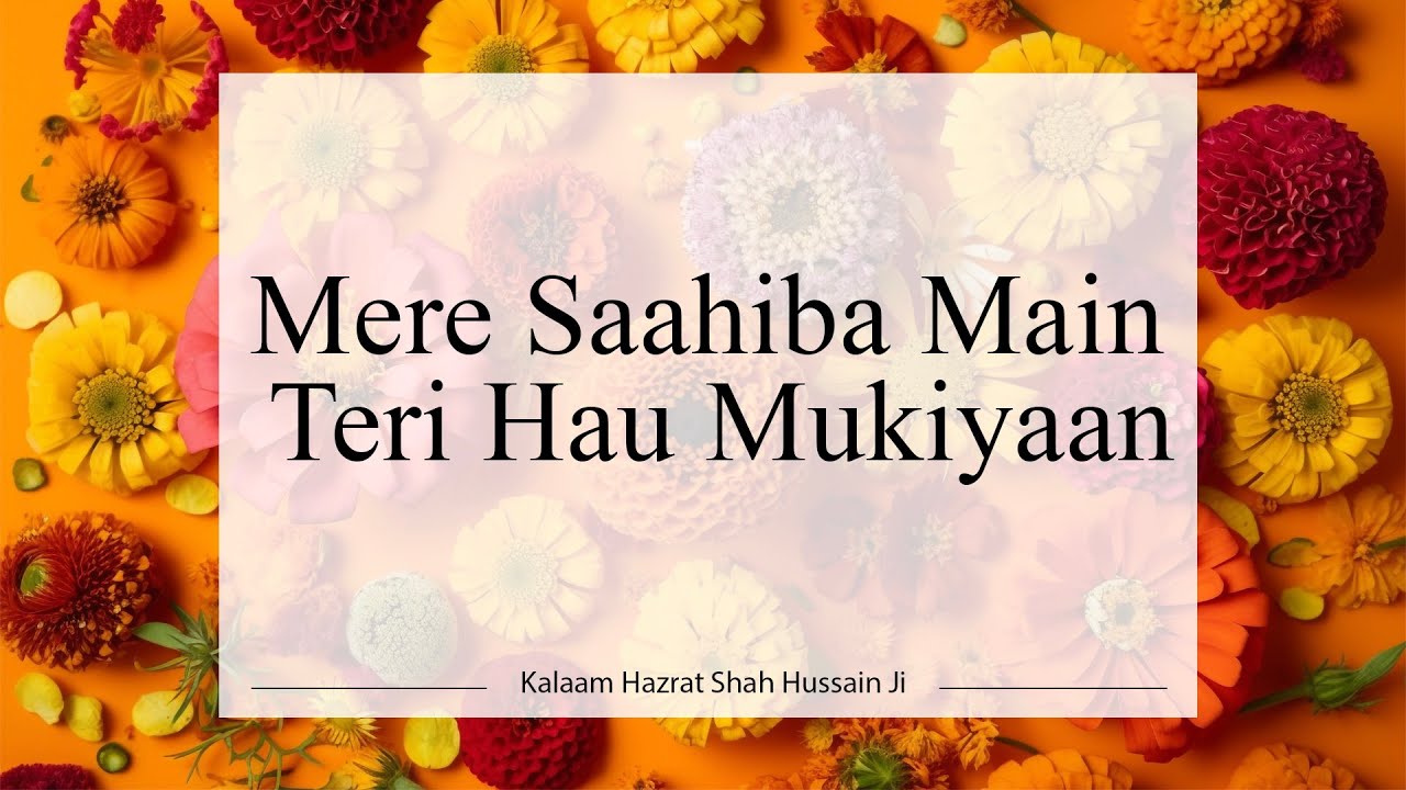 Mere Saahiba Main Teri Hau Mukiyaan || Saaeen Shah Hussain Ji || RSSB ...