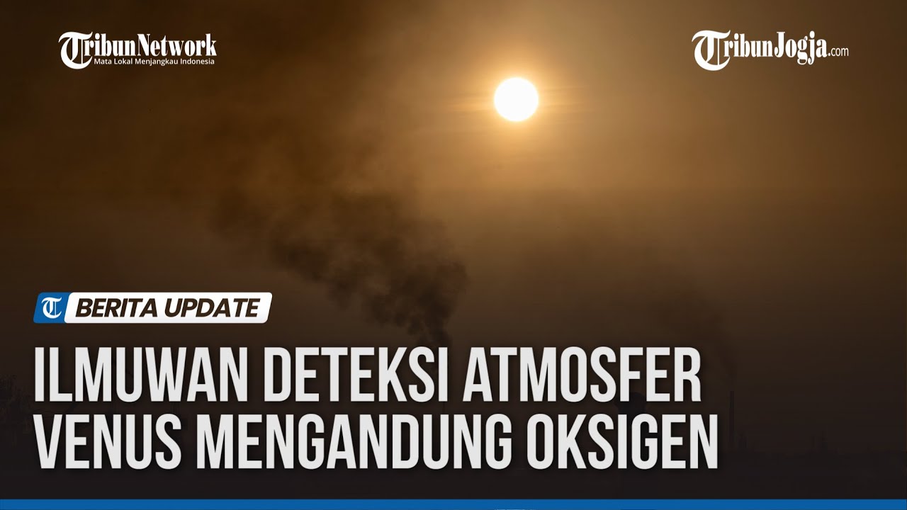 Ilmuwan Deteksi Atmosfer Venus Mengandung Oksigen - YouTube
