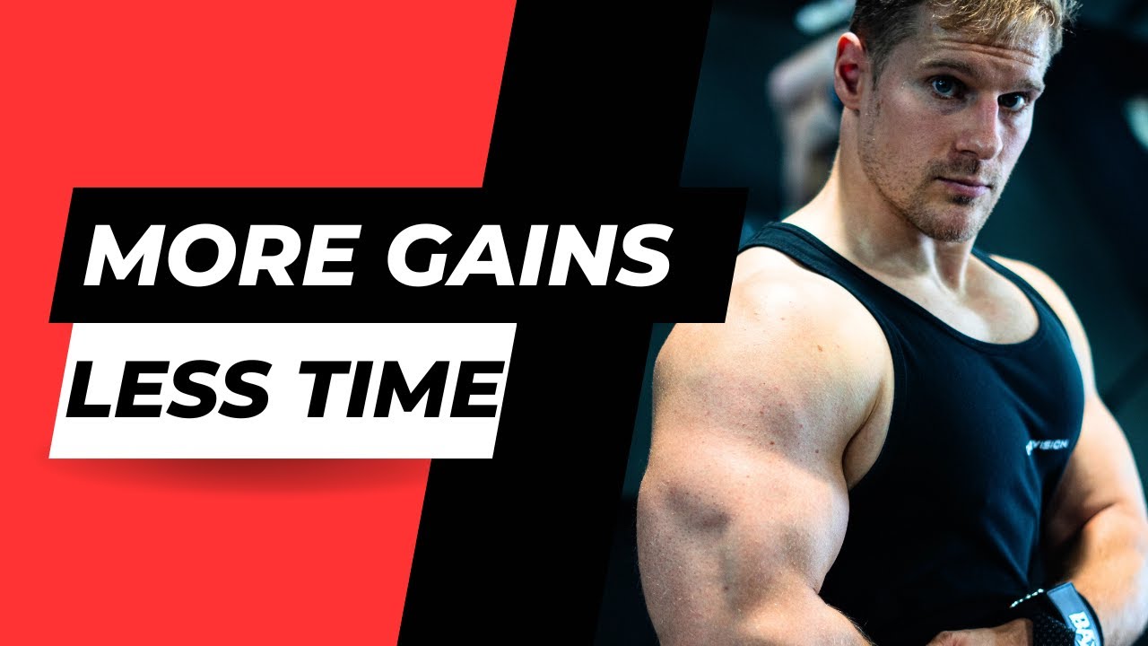 More Gains in Less Time - YouTube