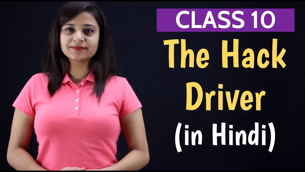 The Hack Driver Class 10 | Full (हिन्दी में) Explained | Footprints without Feet - YouTube