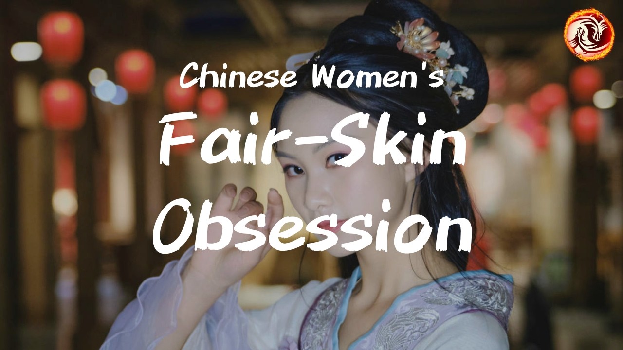 Chinese Women's Fair-Skin Obsession: The Cultural Roots and Modern ...