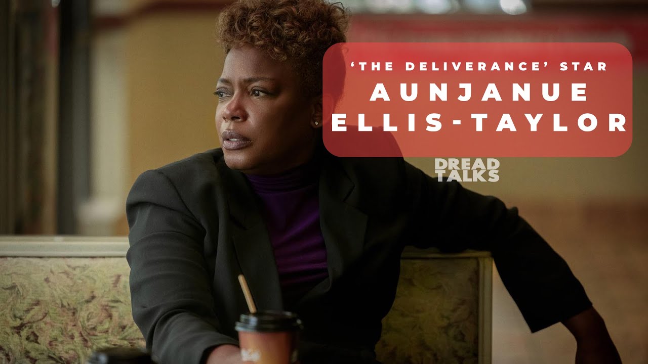 'The Deliverance' Actor Aunjanue Ellis-Taylor On Her Lifelong Love Of ...