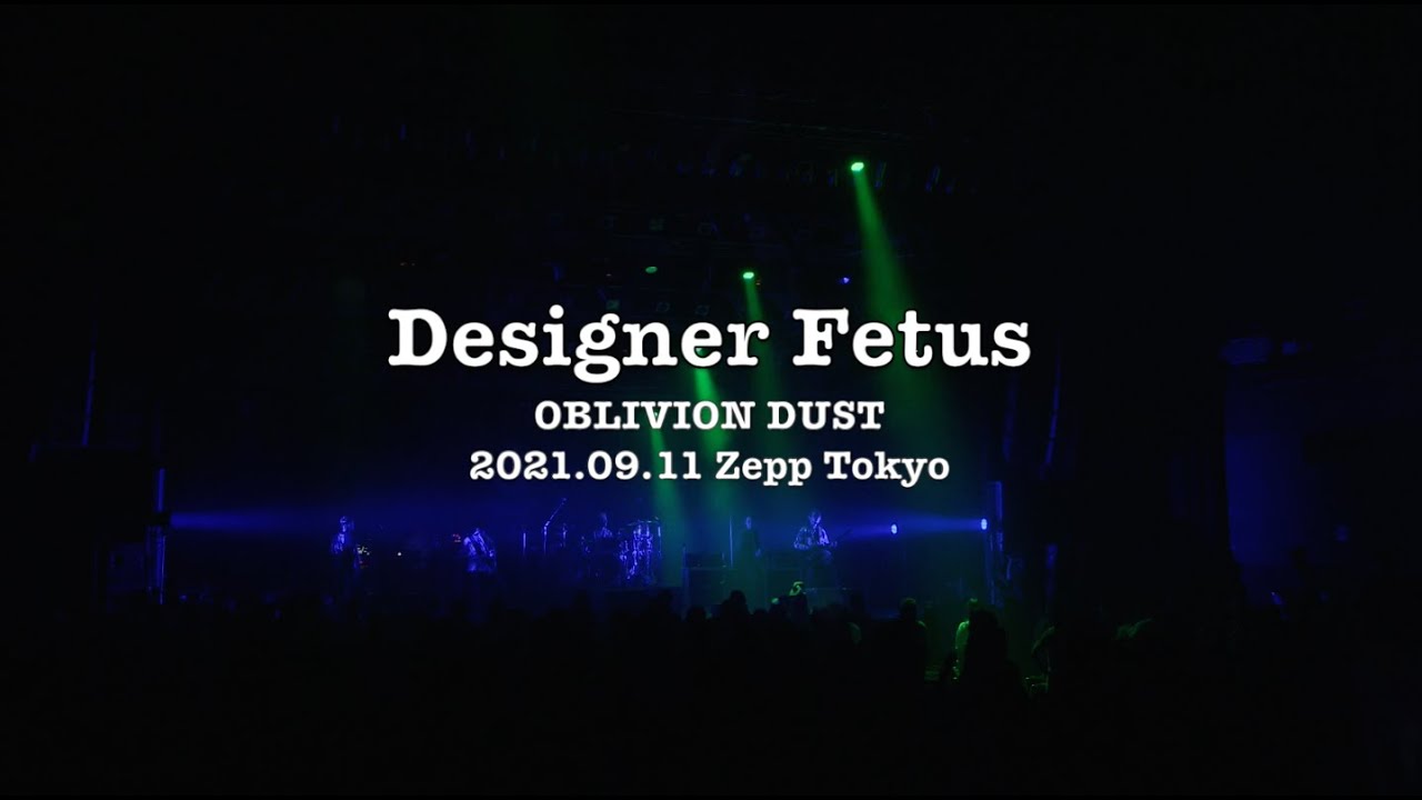 OBLIVION DUST - Designer Fetus [2021.09.11 Zepp Tokyo] - YouTube