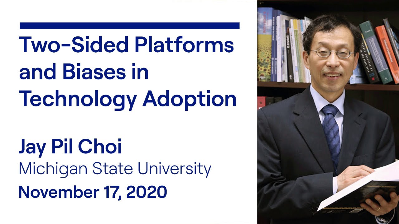 Two-Sided Platforms and Biases in Technology Adoption - Jay Pil Choi ...