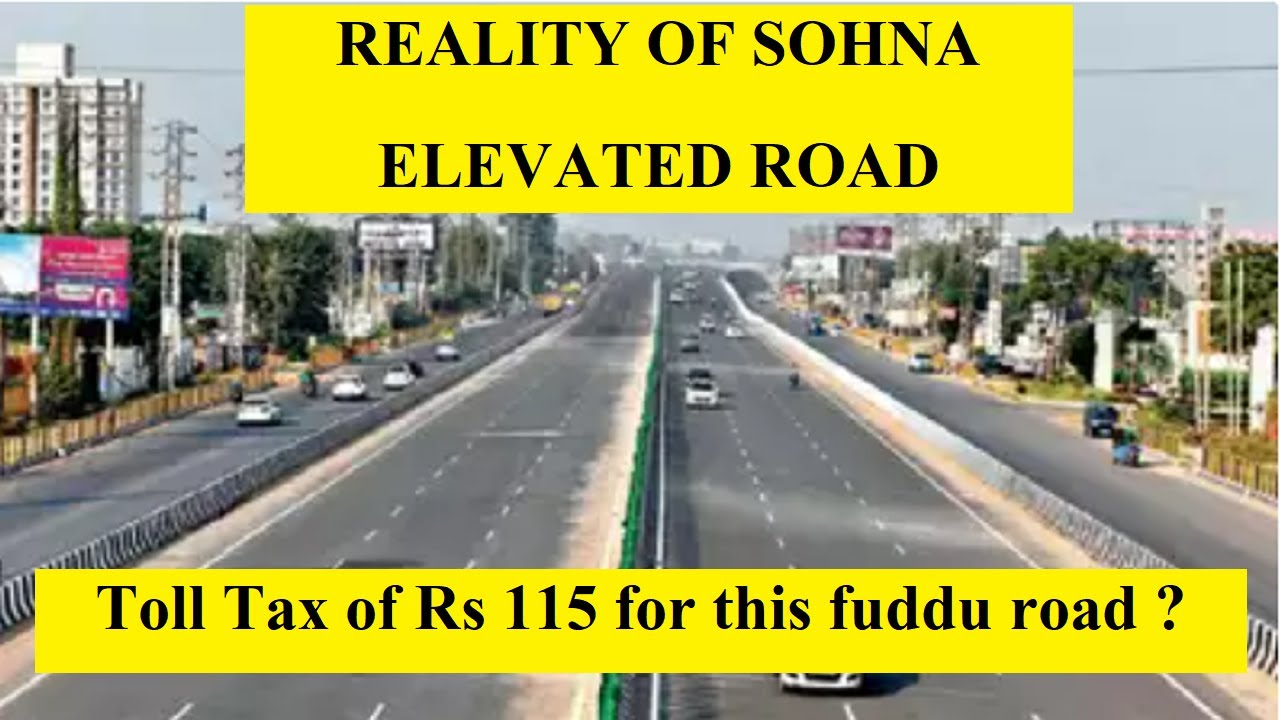 Realty of Sohna Elevated Road - Toll Tax of Rs 115 for this Road ...
