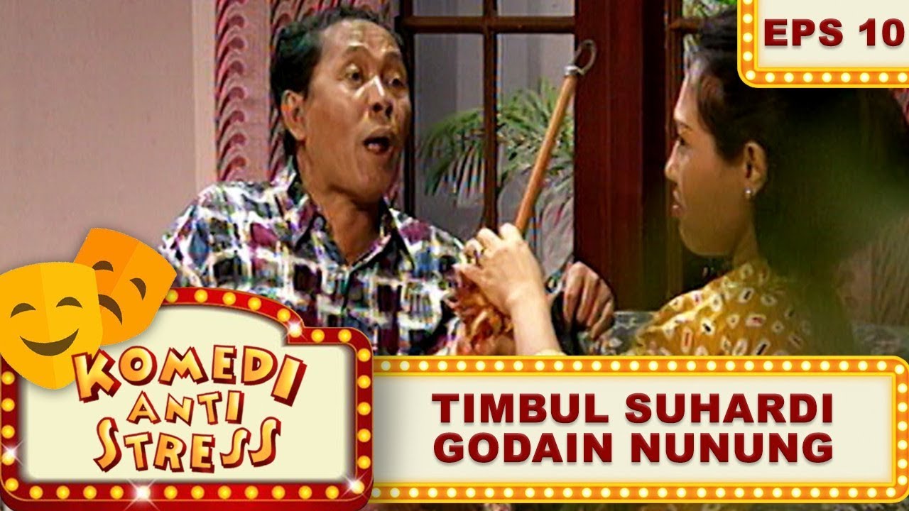 Timbul Suhardi Godain Nunung Terus – Komedi Anti Stress Eps 10 - YouTube