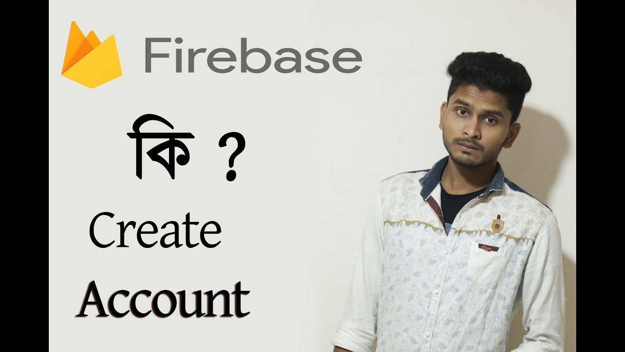 What is Firebase -Bangla Tutorial | Create Firebase account - YouTube
