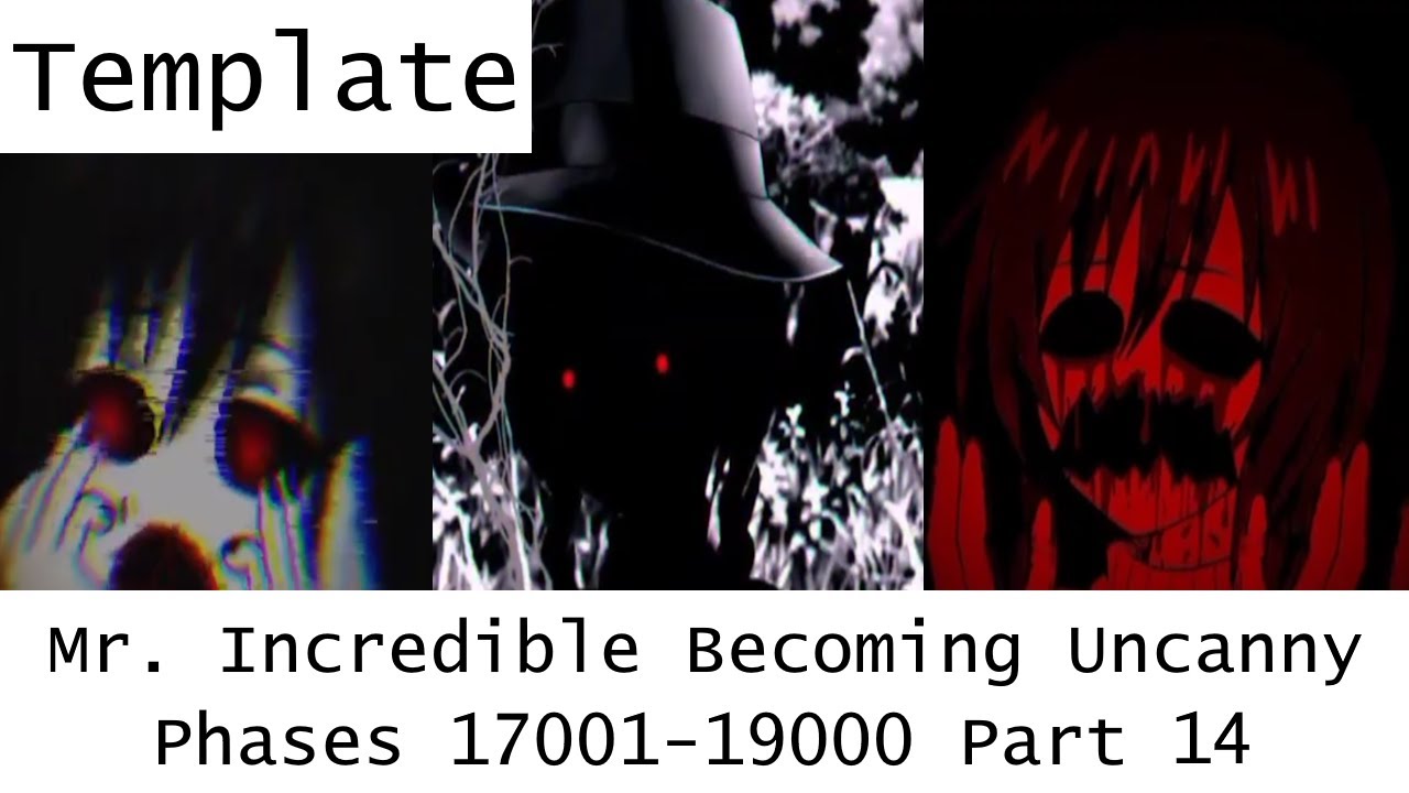 Mr. Incredible Becoming Uncanny Phases 17001-19000 (14/20) - YouTube