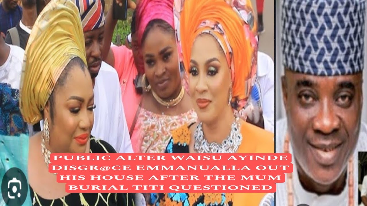 PUBLIC ALTER WAISU AYINDE DISGR@CE EMMANUALLA OUT HIS HOUSE AFTER THE ...