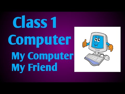 COMPUTER || MY COMPUTER, MY FRIEND || #class1 #cbse #icse #computer ...
