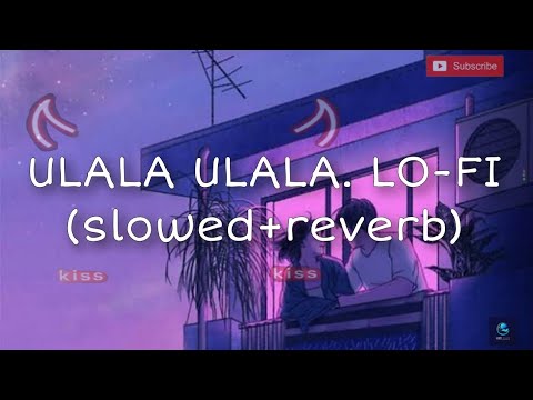 Ulala Ulala. LO-FI (slowed+reverb). The dirty picture. Use Headphones. LOFI WORLD.
