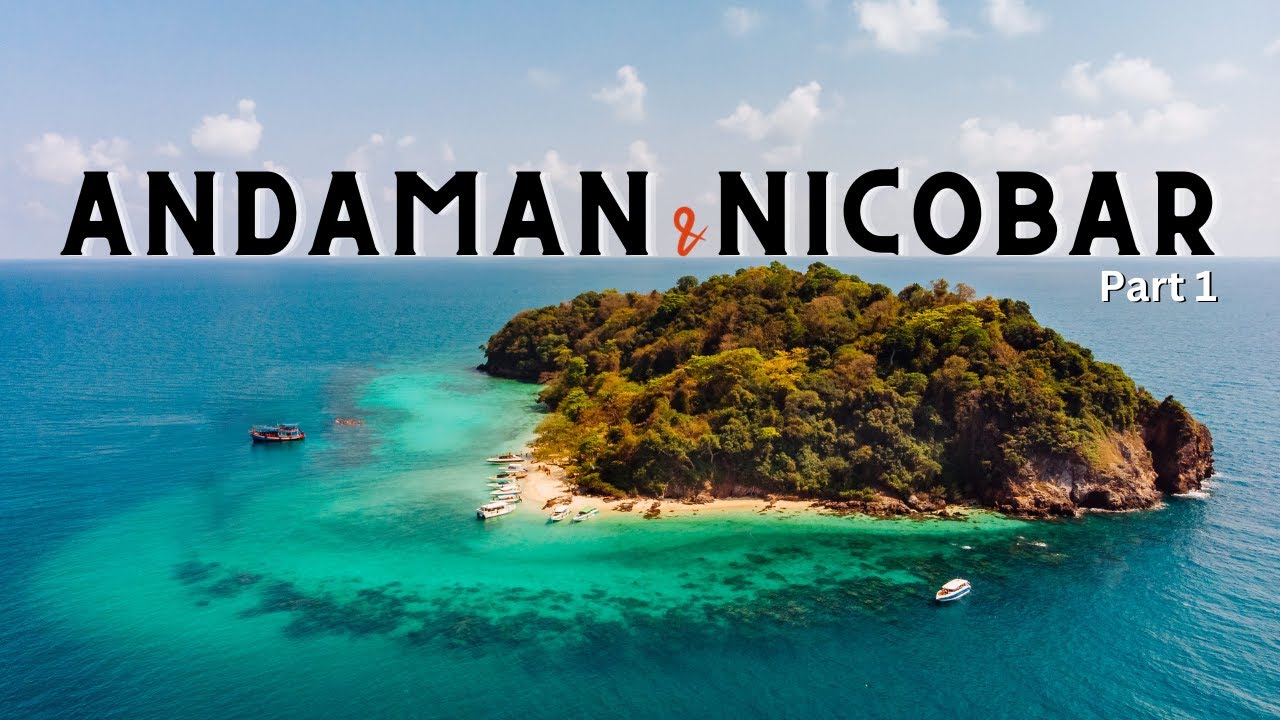 Andaman and Nicobar Islands Vlog and Travel Guide | Andaman and Nicobar ...
